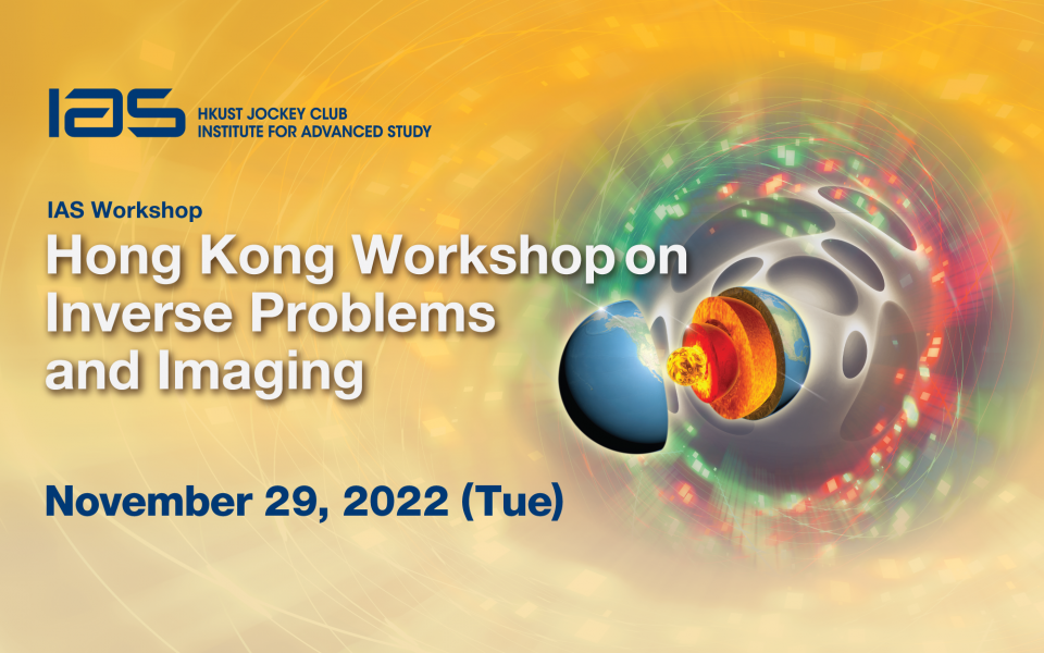 IAS Workshop - Hong Kong Workshop on Inverse Problems and Imaging | 大學 ...