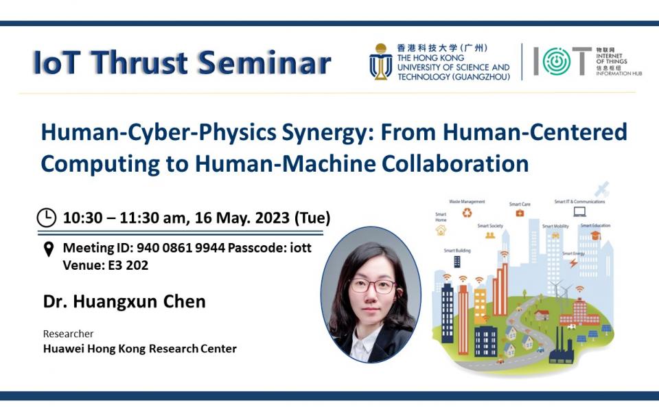 IoT Thrust Seminar | Human-Cyber-Physics Synergy: From Human-Centered ...