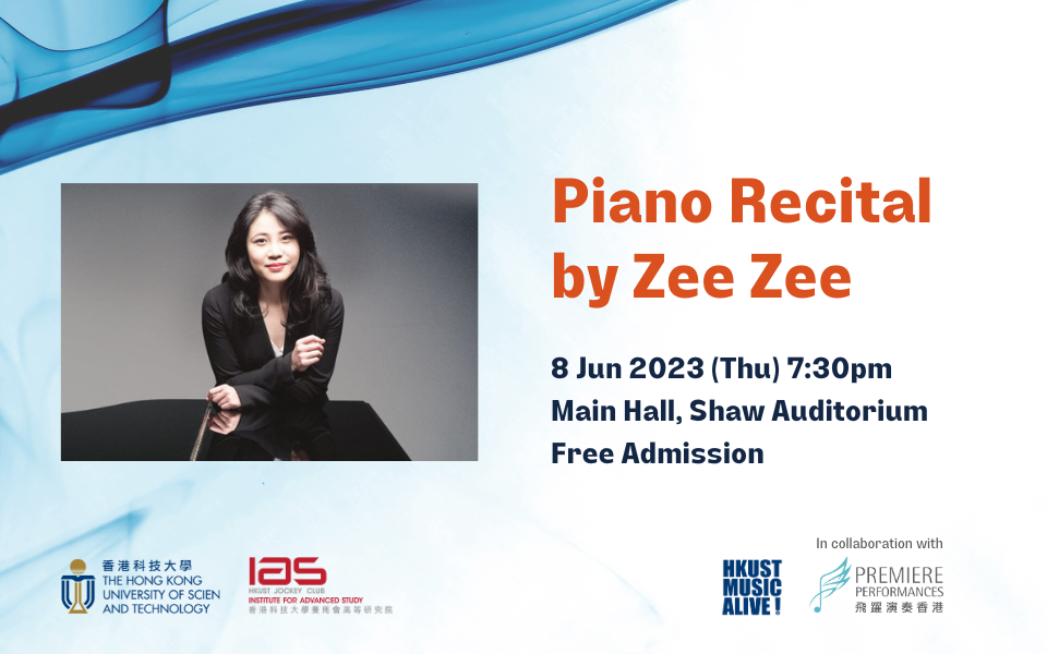 HKUST Music Alive! Piano Recital by Zee Zee | 大學活動日曆 - 香港科技大學