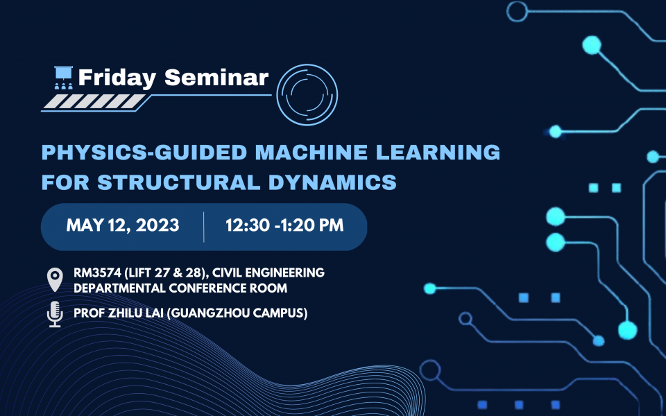 FRIDAY SEMINAR SERIES - Physics-guided Machine Learning for Structural ...