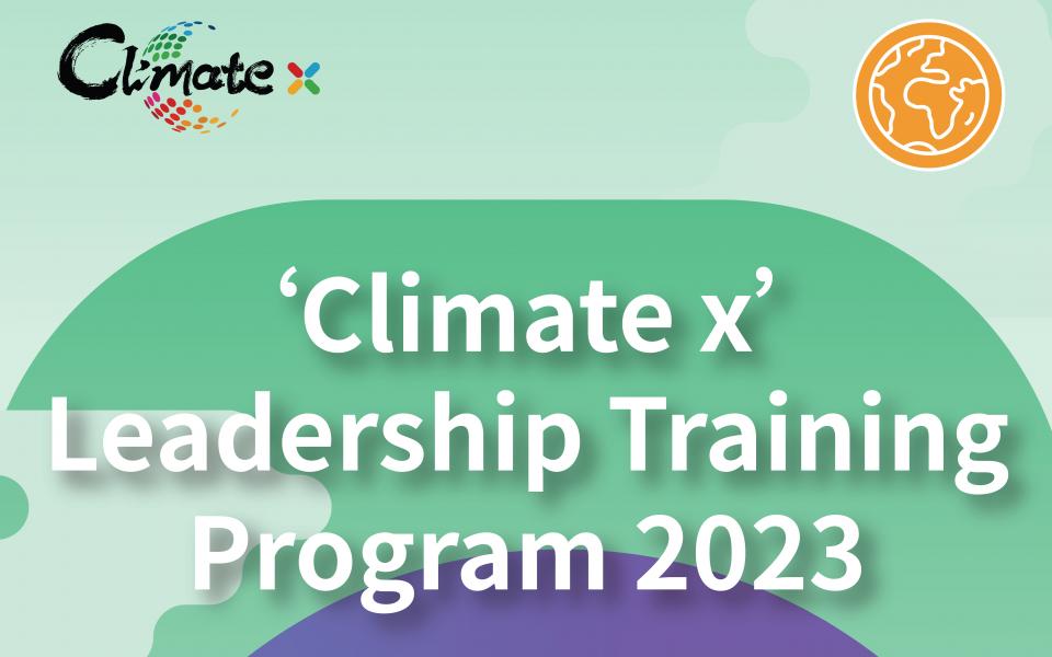 “Climate x” Leadership Training Program 2023 | University Event ...