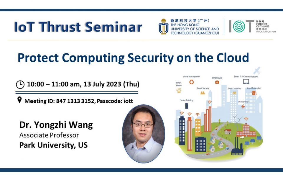 IoT Thrust Seminar | Protect Computing Security on the Cloud ...