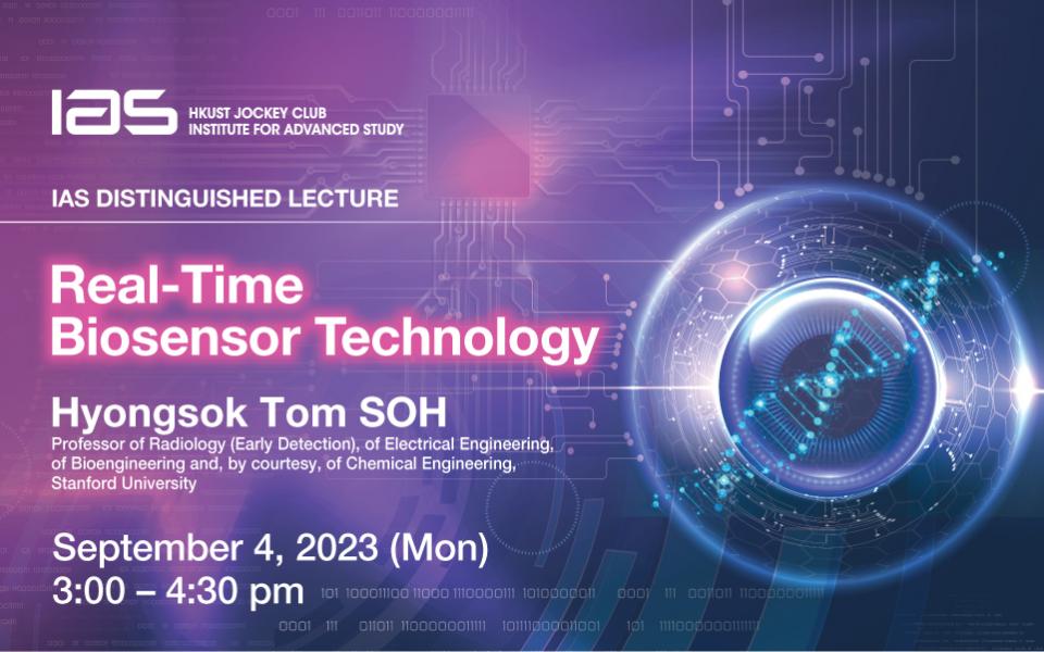 IAS Distinguished Lecture - Real-Time Biosensor Technology | 大學活動日曆 ...