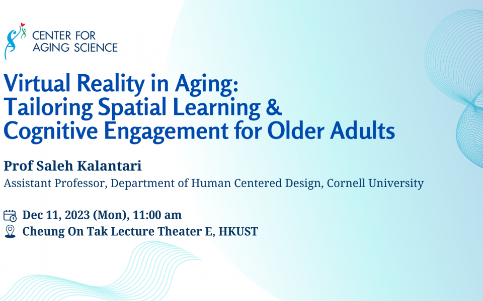 Center for Aging Science Seminar - Virtual Reality in Aging: Tailoring ...