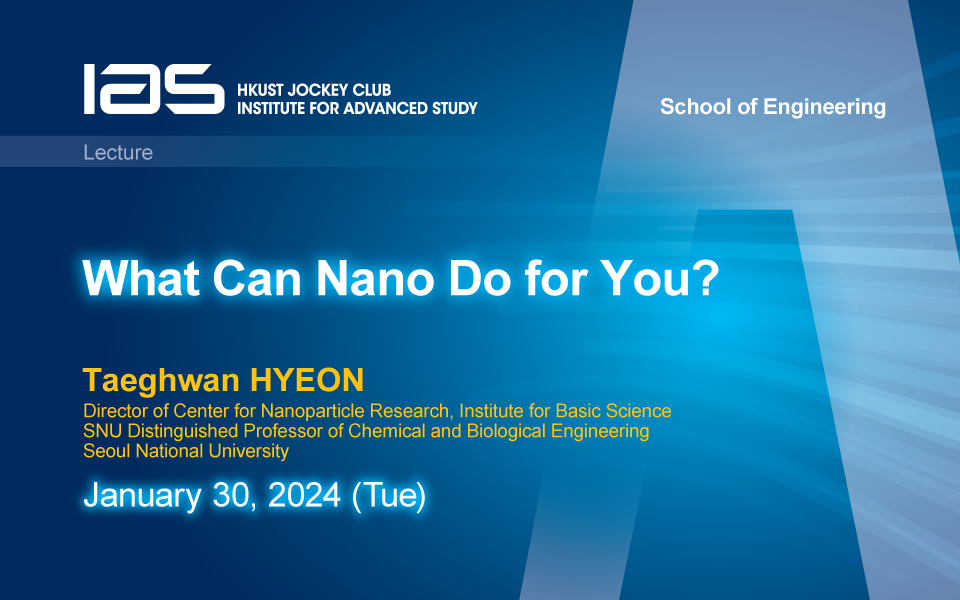 Ias School Of Engineering Joint Lecture What Can Nano Do For You University Event