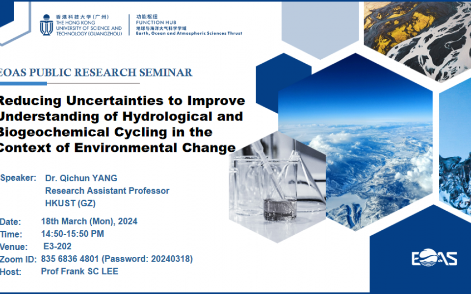 Public Seminar by Earth, Ocean and Atmospheric Sciences (EOAS) Thrust, Function Hub, HKUST(GZ ...