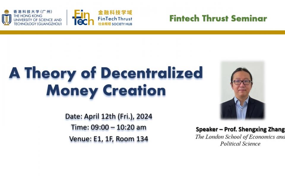 FINTECH THRUST SEMINAR | A Theory of Decentralized Money Creation ...