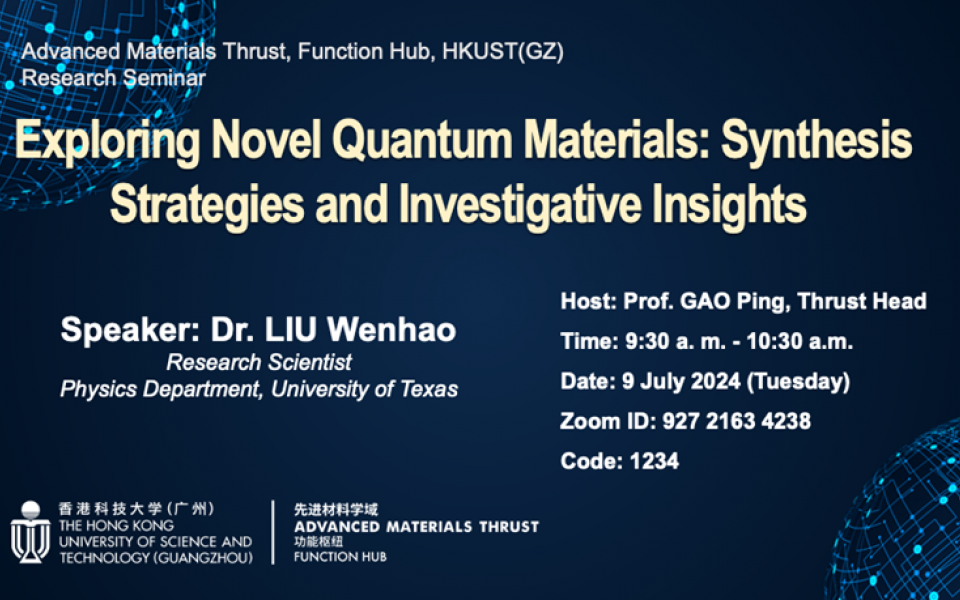 Public Research Seminar by Advanced Materials Thrust, Function Hub, HKUST(GZ) - Exploring Novel ...