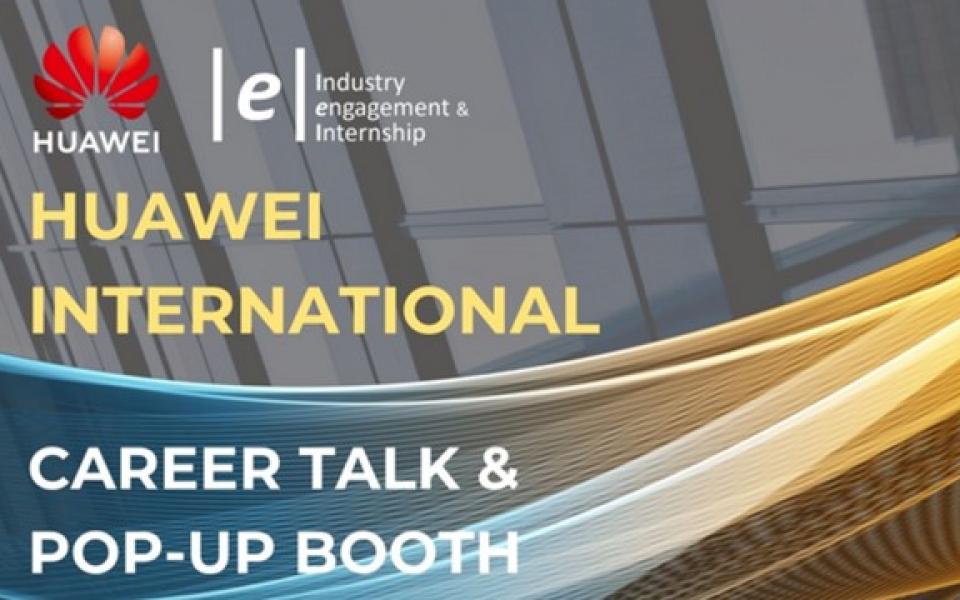 IEI X Huawei International Career Talk & Pop-up Booth | University ...