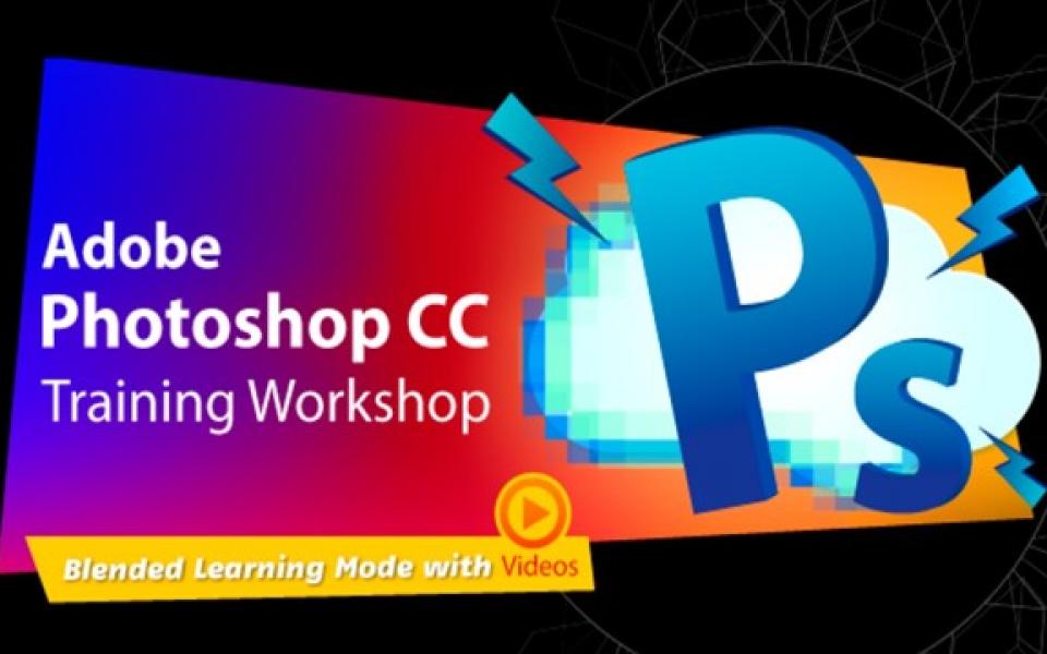 Adobe CC Photoshop Training Workshop -Blended Learning Mode with Videos ...