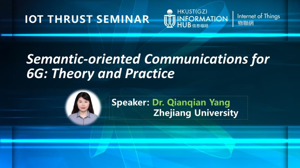 Internet of Things Seminar II - Semantic-oriented Communications for 6G: Theory and Practice ...