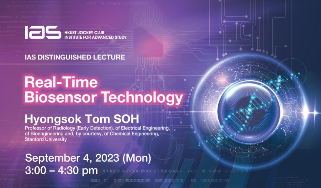 IAS Distinguished Lecture - Real-Time Biosensor Technology | University ...