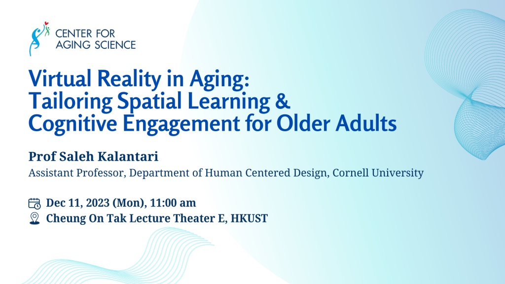 Center for Aging Science Seminar - Virtual Reality in Aging: Tailoring ...