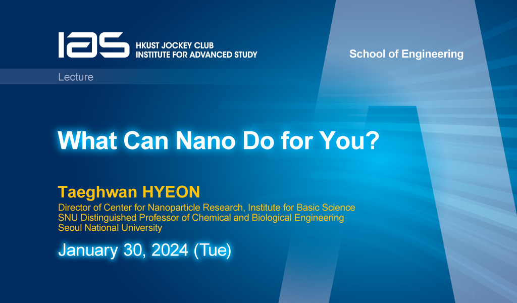 Ias School Of Engineering Joint Lecture What Can Nano Do For You University Event