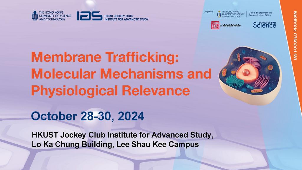 IAS Focused Program - Membrane Trafficking: From Molecular Mechanisms ...