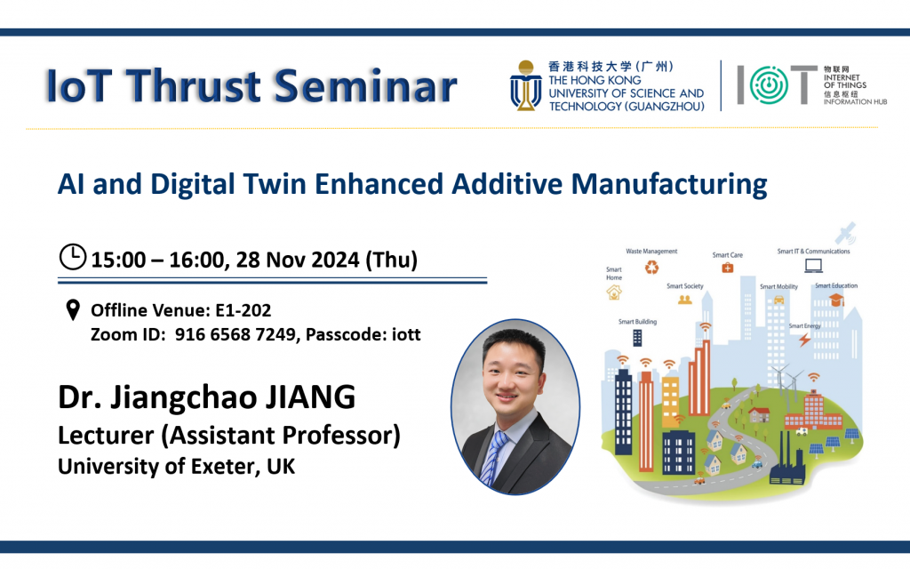 IoT Thrust Seminar | AI and Digital Twin Enhanced Additive Manufacturing | University Event ...
