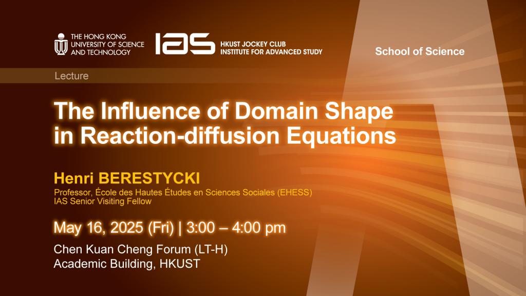 IAS / School of Science Joint Lecture - The Influence of Domain Shape in Reaction-diffusion ...