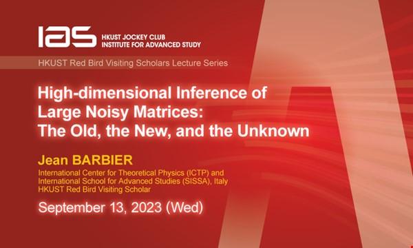 HKUST Red Bird Visiting Scholars Lecture Series - High-dimensional ...