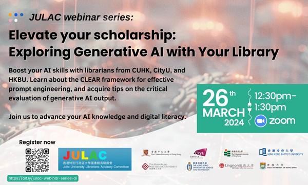 JULAC Webinar Series: Elevate your scholarship: Exploring Generative AI with Your Library ...