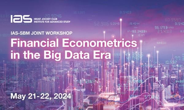 HKUST IAS-SBM Joint Workshop - Financial Econometrics in the Big Data ...